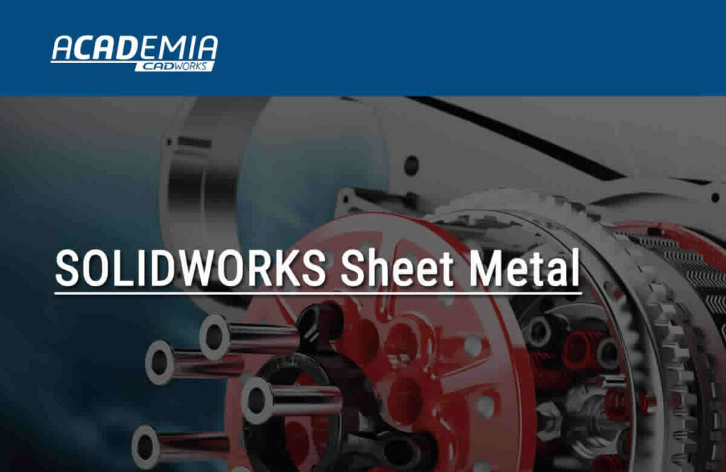 SOLIDWORKS Sheet Metal (eBook inclus) – aCADemia CADWorks